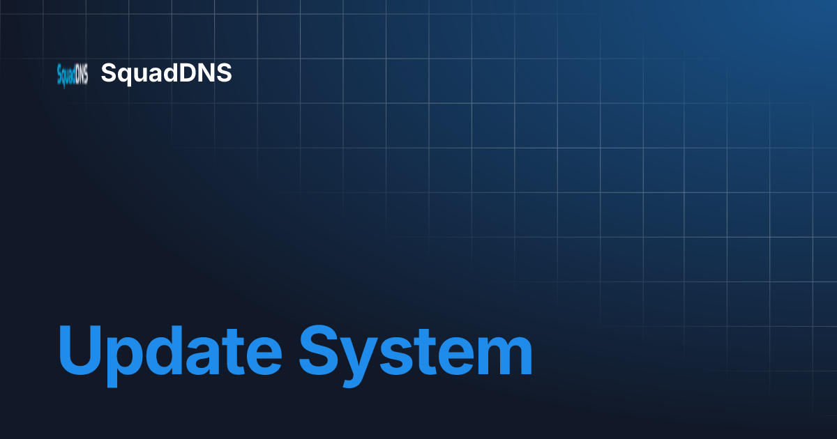 Update System | SquadDNS